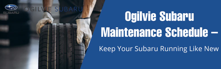 Maintenance Schedule - Ogilvie Subaru